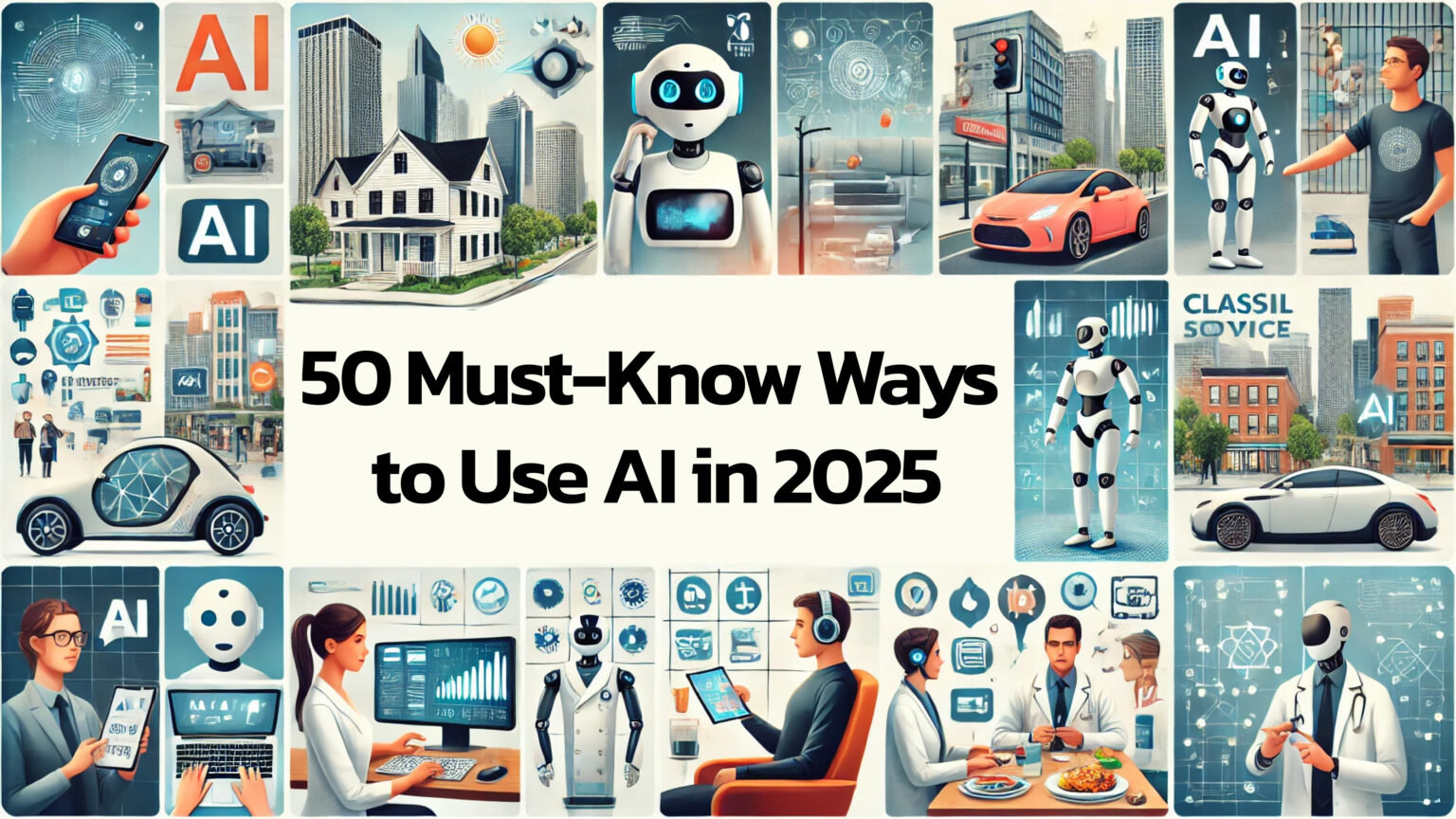 50 Mind-Blowing Ways You Can Use AI To Upgrade Your Life Today [2025 ...