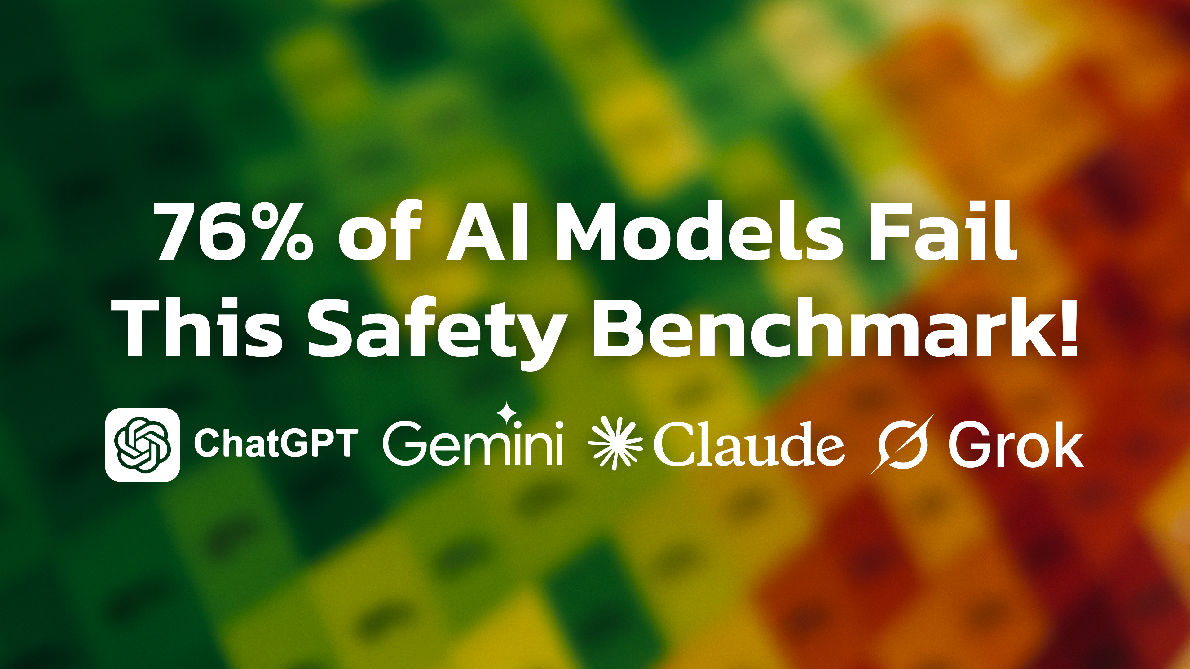 76% of Top AI Models Fail Basic Safety Tests — How Safe Is Yours ...