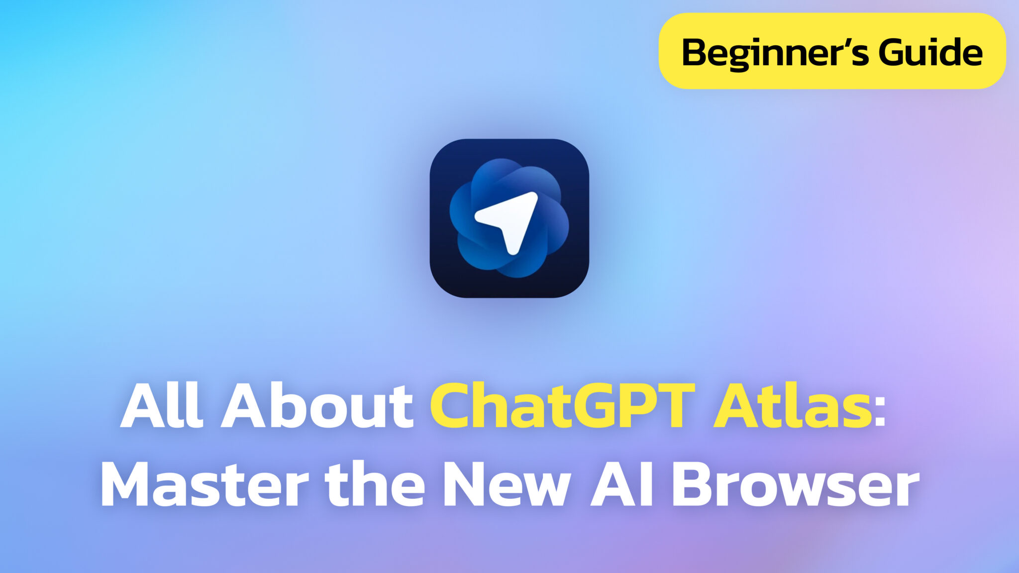 ChatGPT Atlas: The Complete Guide to OpenAI’s Browser | Fello AI