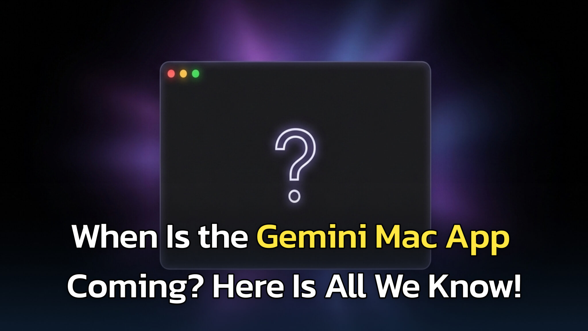 Gemini for Mac: When to Expect the Official App & How to Use It Now ...