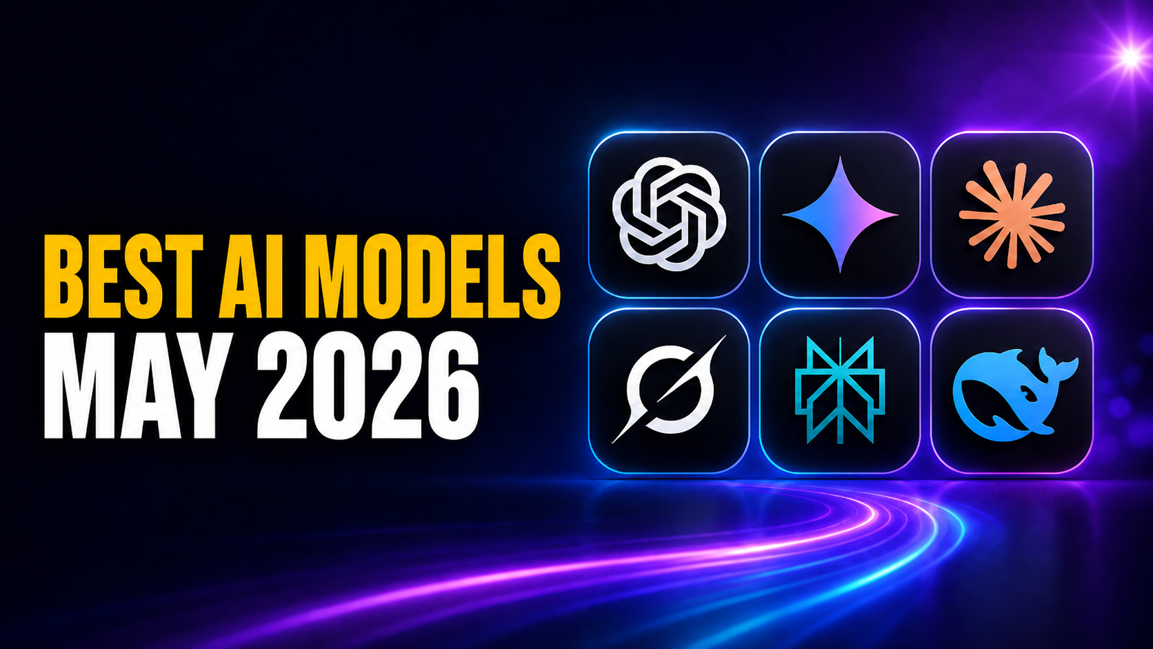 Best AI Models in May 2026: ChatGPT, Claude, Gemini & Grok
